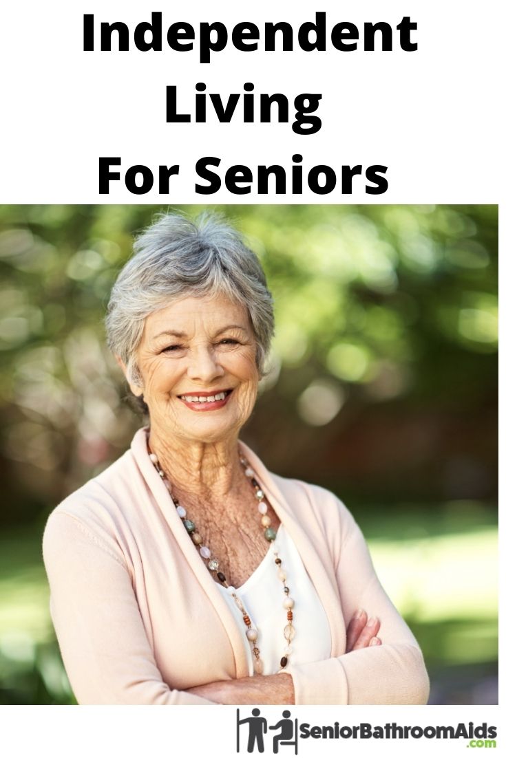 Independent Living For Seniors| Elderly Independence